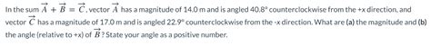 Solved In The Sum Ã B 7 Vector A Has A Magnitude Of