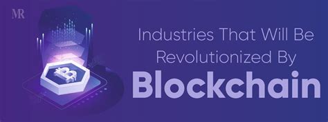 Industries That Will Be Revolutionized By Blockchain Mirror Review