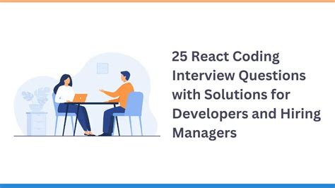 25 React Coding Interview Questions With Solutions For Developers And Hiring Managers