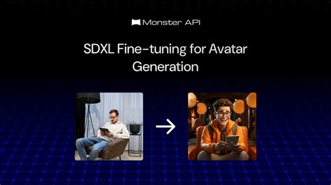 Fine Tuning Sdxl To Convert Images Into Digital Avatars