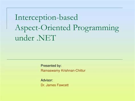 Ppt Interception Based Aspect Oriented Programming Under Net