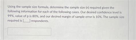 Solved Using The Sample Size Formula Determine The Sample Chegg Com