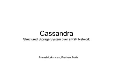Cassandra Structured Storage System Over A P2 P Network Ppt