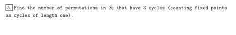 Solved Find The Number Of Permutations In S7 ﻿that Have 3