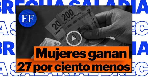 8m Las Mujeres Ganan Menos Que Los Hombres Y Padecen Más Para Mantener