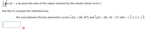 Solved X Dy Y Dx Gives The Area Of The Region Enclosed By