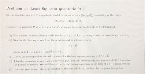 Solved Problem Least Squares Quadratic Fit L In This Chegg