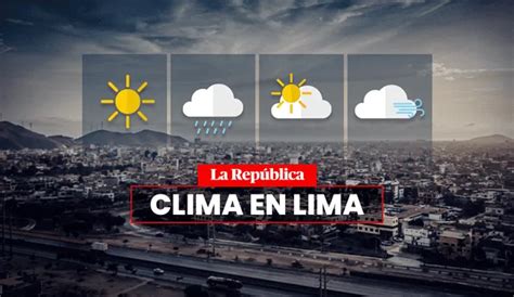 Clima en LIMA hoy 28 de septiembre y pronóstico del tiempo de mañana