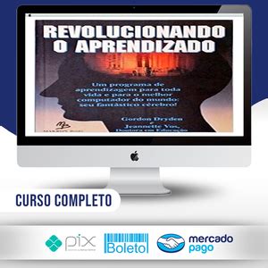 REVOLUCIONANDO O APRENDIZADO GORDON DRYDEN E JEANNETTE VOS La Casa