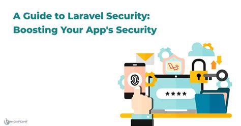 A Guide To Laravel Security Boosting Your Apps Security
