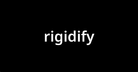 「リジディファイrigidify」とは？ カタカナ語の意味・発音・類語辞典