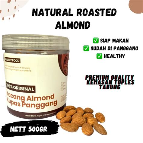 KACANG ALMOND KUPAS PANGGANG Gr Almon Roasted Almon Matang Almon Panggang Almond Matang