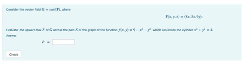 Solved Consider The Vector Field G Curl F Where