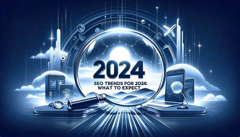 Seo Trends For 2024 What To Expect