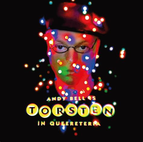 Andy Bell Releases New Solo Album Torsten In Queereteria