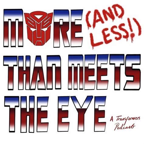 Stream Episode More And Less Than Meets The Eye Episode 13