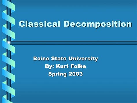 Ppt Classical Decomposition Powerpoint Presentation Free Download