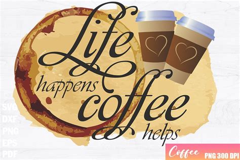 Life Happens Coffee Helps Graphic By Withoutdreamsplease · Creative Fabrica