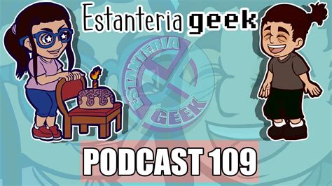 Estanteria Geek Podcast 109 Marmota En Que Te Sentaste YouTube