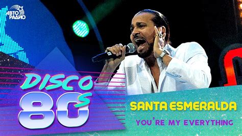 Santa Esmeralda Youre My Everything Disco Of The 80s Festival