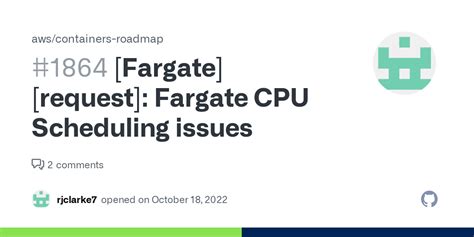 Fargate Request Fargate Cpu Scheduling Issues · Issue 1864 · Aws
