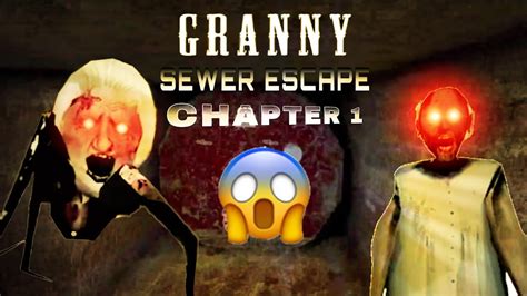 Granny V18 Chapter 1 Nightmare Sewer Escape 🔥😱 Youtube