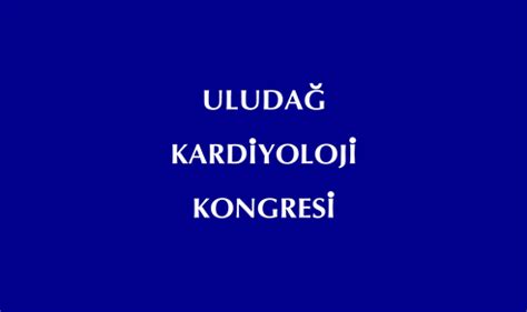 Uludağ Kardiyoloji Kongresi Hipokratist Sağlık Ansiklopedisi