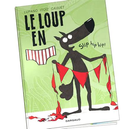 Le Loup En Slip Tome 3 Maintenanten Abonnement Bd Livré à Domicile