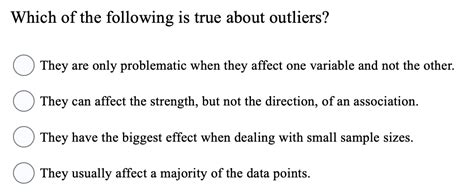 Solved Which Of The Following Is True About Outliers They Chegg