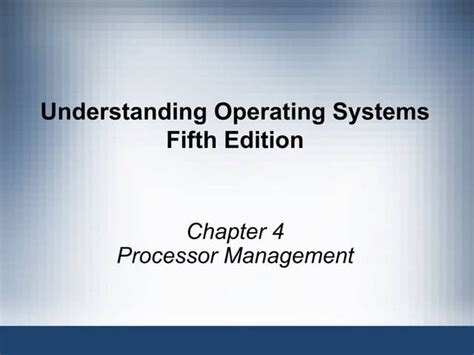 Understanding Operating Systems 5th Ed Ch04 Ppt