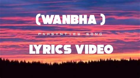 Pahsyntiew Song Wanbha Songs Lyrics Video SEV205 Lyricvideo