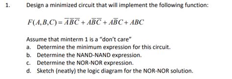 Solved 1 Design A Minimized Circuit That Will Implement The