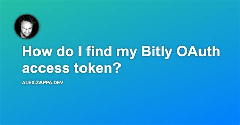 How Do I Find My Bitly Oauth Access Token Alex Zappa