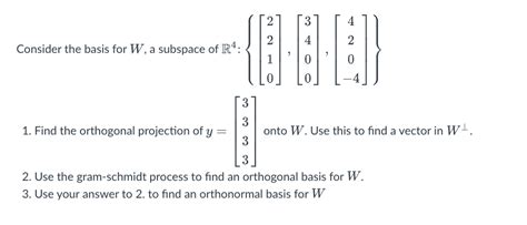 Solved Consider The Basis For W A Subspace Of Chegg