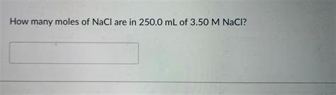 Solved How Many Moles Of Nacl Are In Ml Of Mnacl Chegg