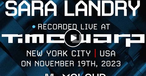 The Night Bazaar Presents Sara Landry Recorded Live At Time Warp Nyc