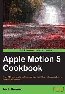 Apple Motion 5 Cookbook最新章节全文无弹窗在线阅读 QQ阅读中文仙侠网