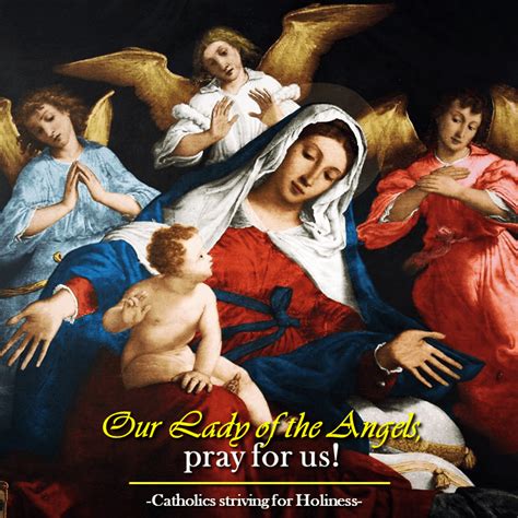 Prayer To Our Lady Of The Angels Aug 2 Catholics Striving For Holiness