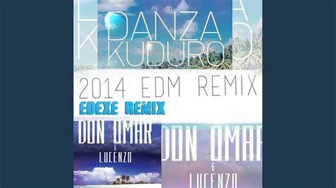 Danza Kuduro Edexe Edm Remix Youtube Music