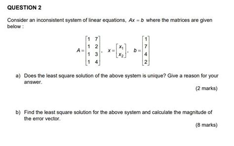 solved question 2 consider an inconsistent system of linear