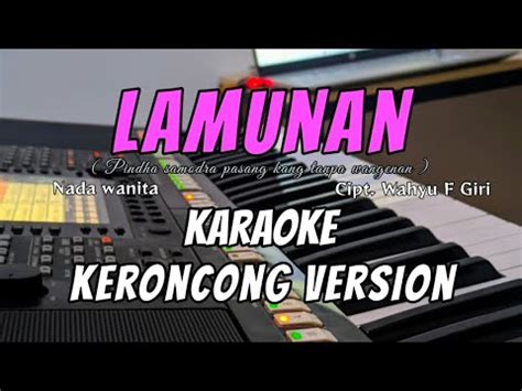 LAMUNAN Wahyu F Giri KARAOKE NADA CEWEK Keroncong Version YouTube