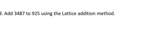 Solved Add 3487 ﻿to 925 ﻿using The Lattice Addition Method