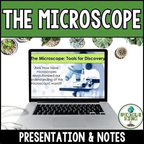 The Microscope Presentation And Notes Spectacular Science