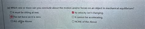 a which one or more can you conclude about the motion andor forces on