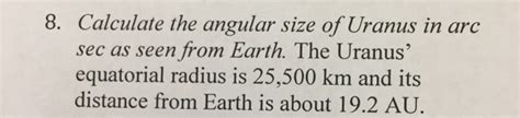 solved calculate the angular size of uranus in are sec as