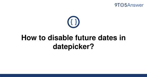 Material Ui Datepicker Disable Future Dates Printable Forms Free Online