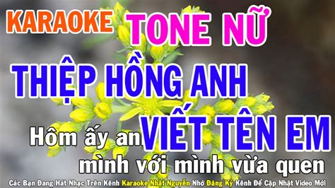 Những Bài Hát Karaoke Thiệp Hồng Anh Viết Tên Em Tone Nữ Hot Nhất Hiện Nay