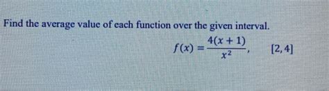 Solved Find The Avergae Value Of Each Function Over The Chegg