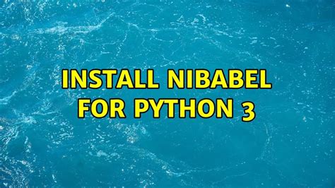 ubuntu install nibabel for python 3 youtube