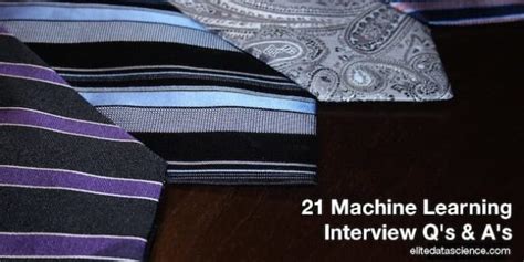 Must Know Machine Learning Interview Questions And Answers